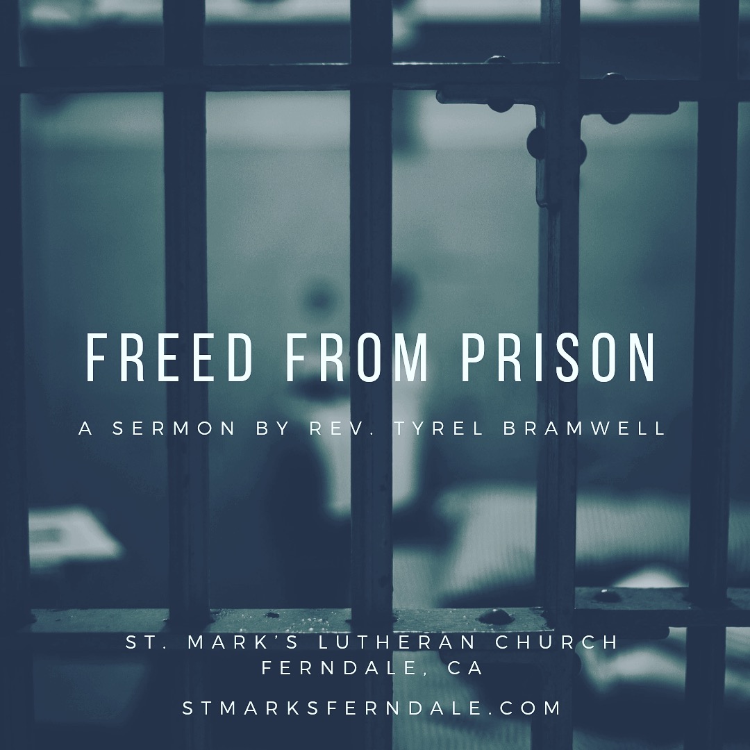 Freed From Prison | Sermon – St. Mark Lutheran Church