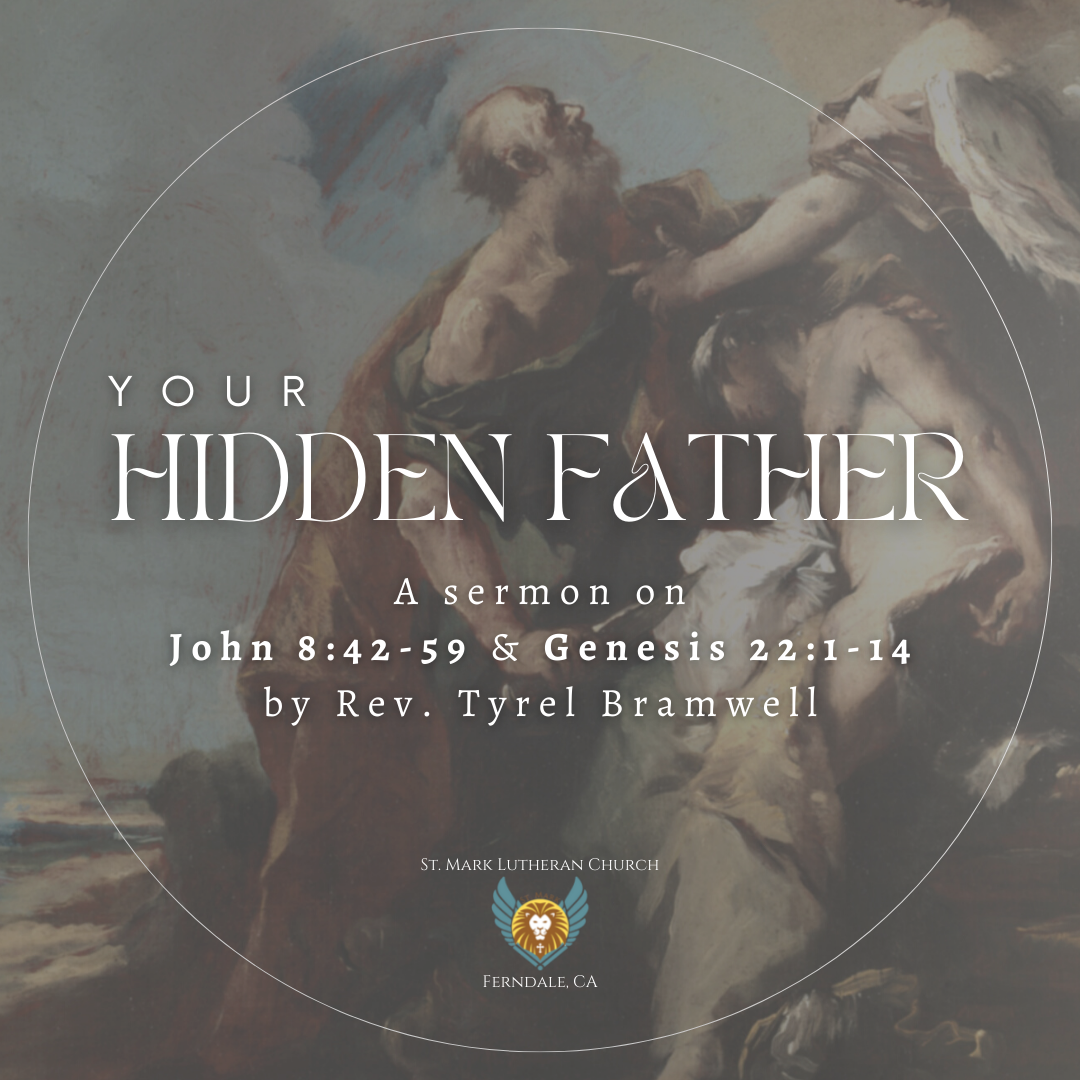 Your Hidden Father | Sermon – St. Mark Lutheran Church
