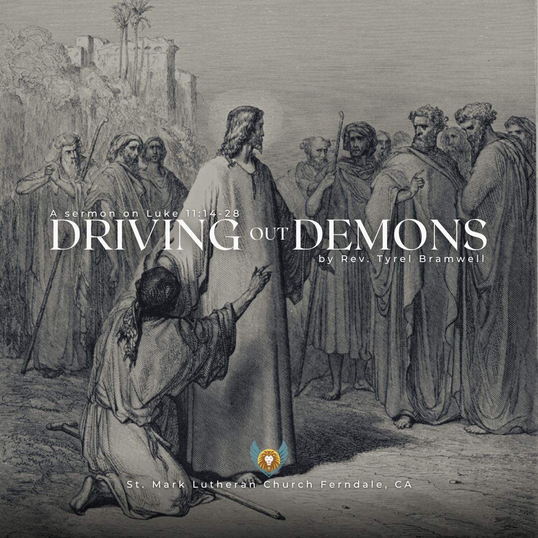 Driving Out Demons | Sermon – St. Mark Lutheran Church