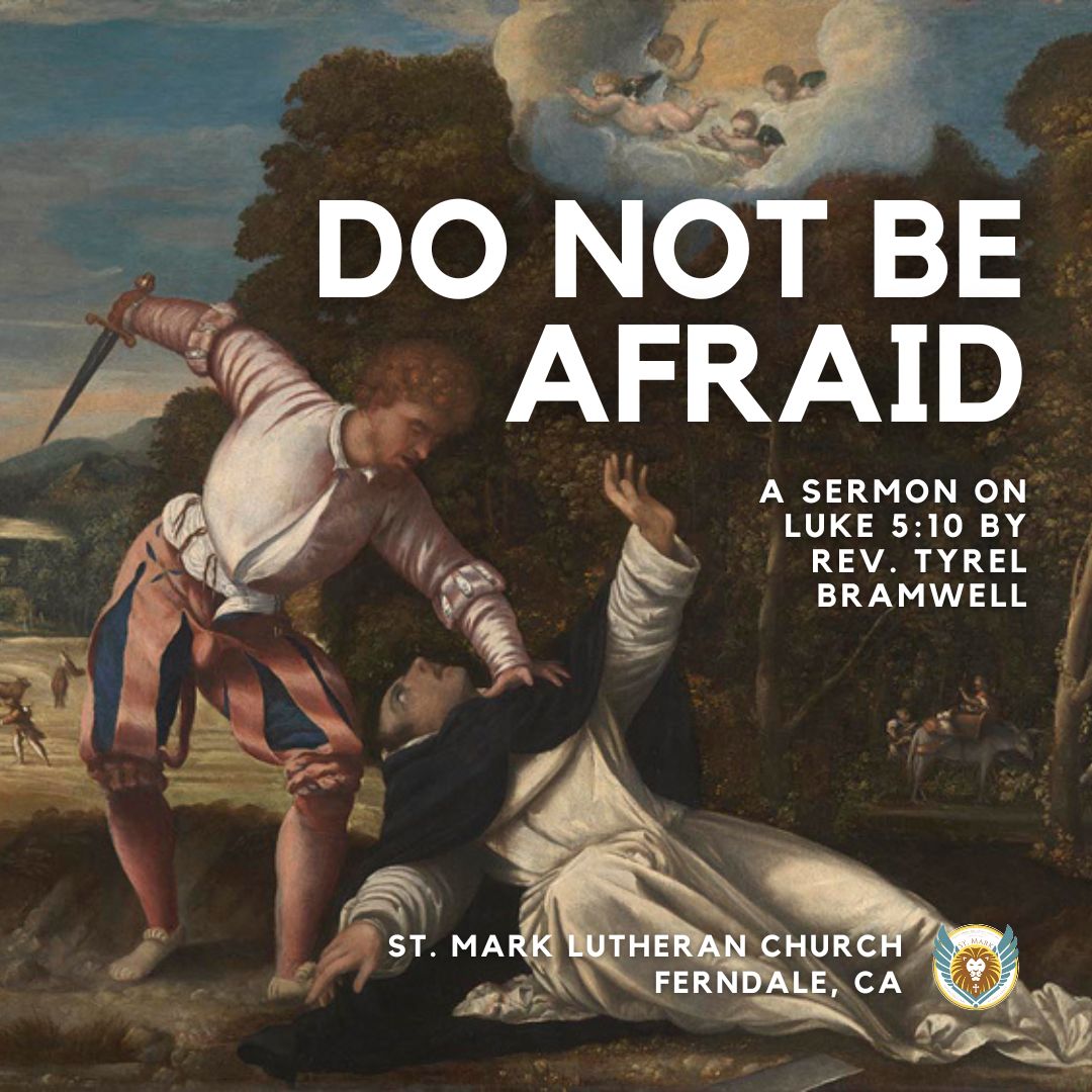 Do Not Be Afraid | Sermon – St. Mark Lutheran Church