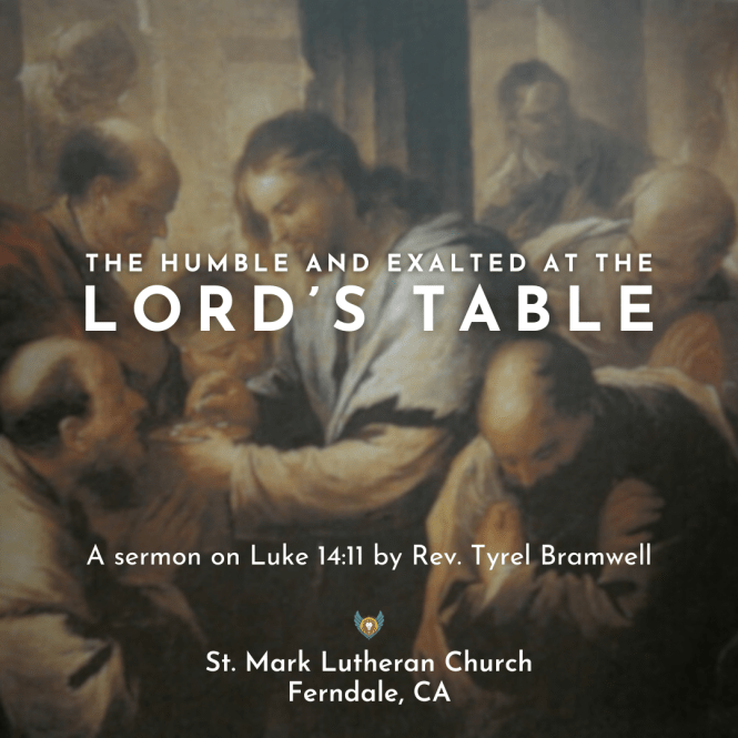 The Humble and Exalted at the Lord’s Table | Sermon – St. Mark Lutheran ...